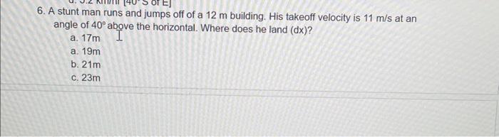 Solved 6. A stunt man runs and jumps off of a 12 m building. | Chegg.com