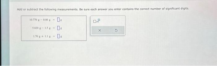 Solved Add or subtract the following measurements. Be sure | Chegg.com