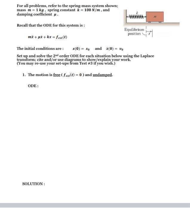 Solved For all problems, refer to the spring-mass system | Chegg.com