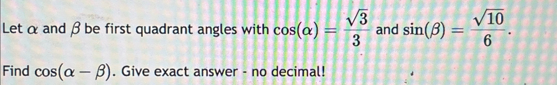 Solved Let α ﻿and β ﻿be first quadrant angles with | Chegg.com