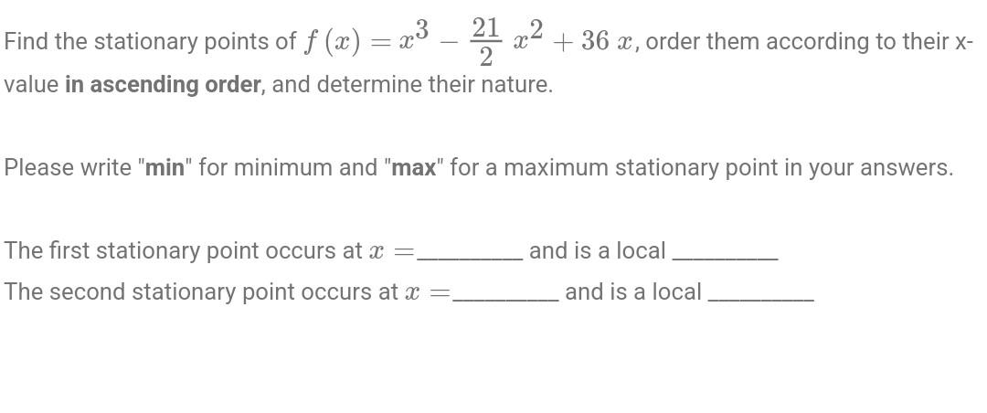 Solved Find the stationary points of f(x)=x3−221x2+36x, | Chegg.com