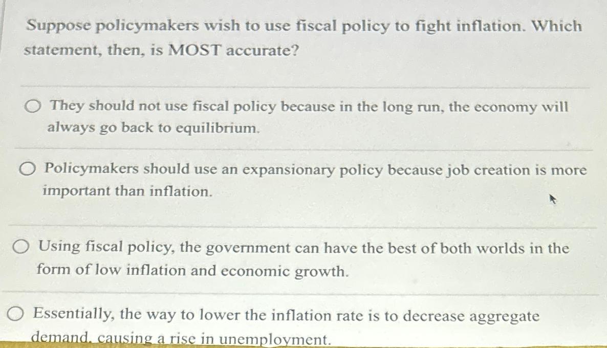 Solved Suppose policymakers wish to use fiscal policy to | Chegg.com
