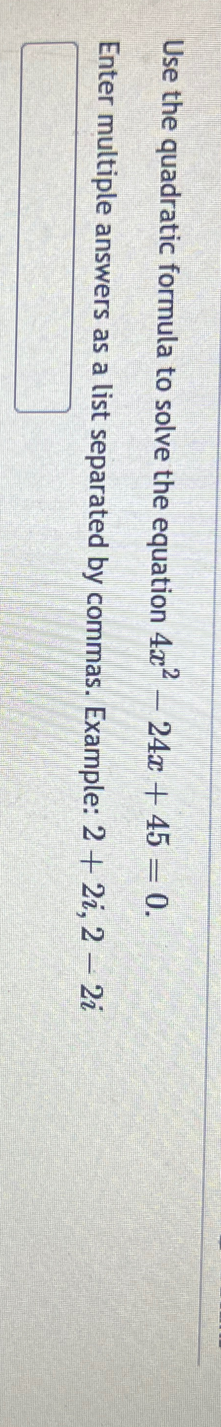 Solved Use the quadratic formula to solve the equation | Chegg.com