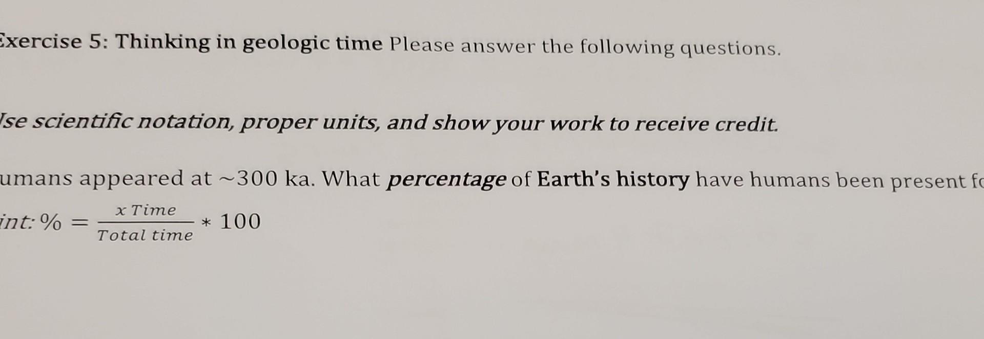 Solved xercise 5: Thinking in geologic time Please answer | Chegg.com Solved xercise 5: Thinking in geologic time Please answer | Chegg.com