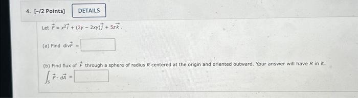 Solved Let F=x2i+(2y−2xy)f+5zk (a) Find divF = (b) Find flux | Chegg.com