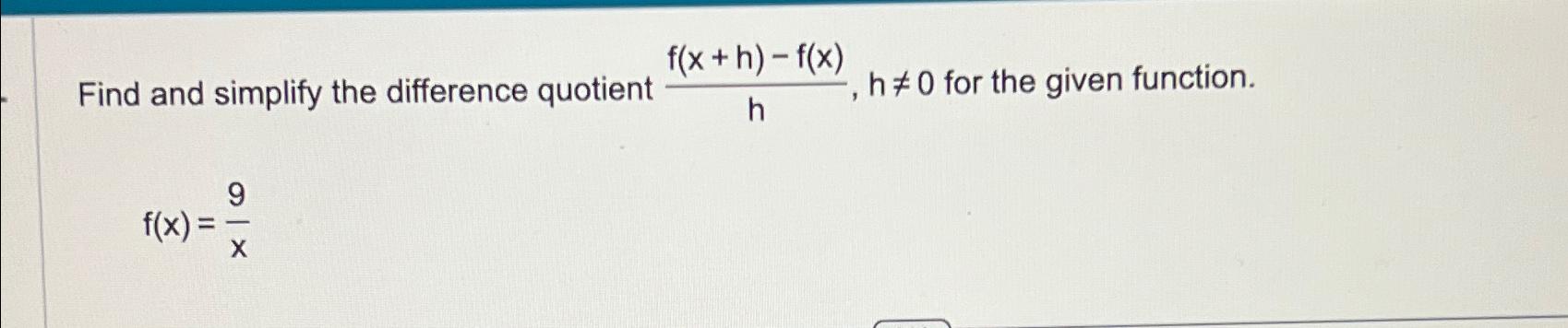Solved Find and simplify the difference quotient | Chegg.com