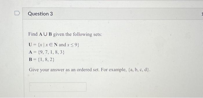 Solved Find A∪B given the following sets: U={x∣x∈N and | Chegg.com