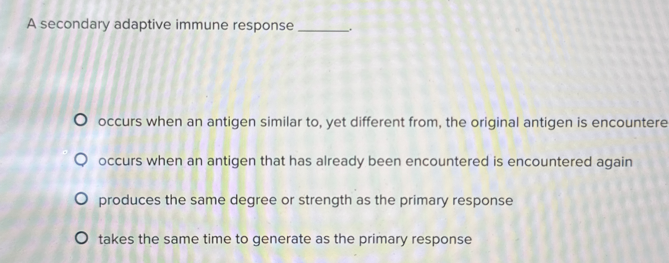Solved A secondary adaptive immune responseoccurs when an | Chegg.com