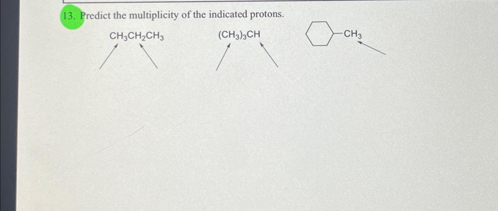 Solved Predict the multiplicity of the indicated protons. | Chegg.com
