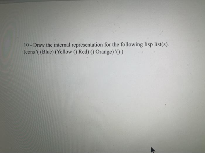 Solved 10 - Draw the internal representation for the | Chegg.com