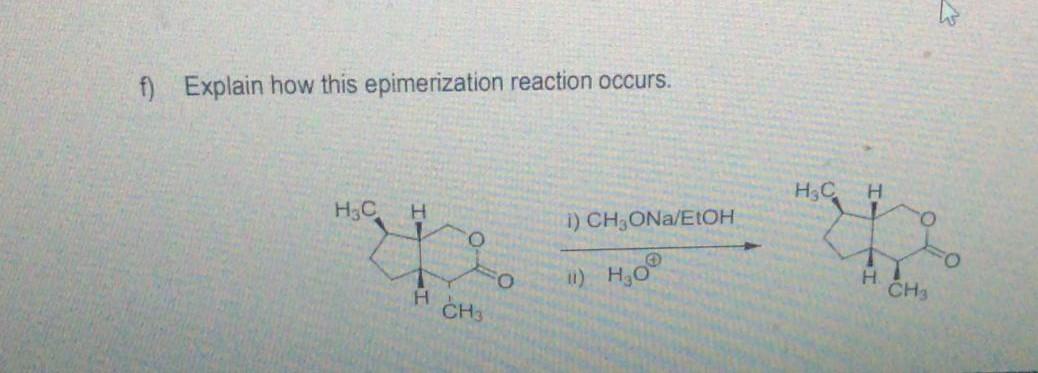 Solved f) Explain how this epimerization reaction occurs. | Chegg.com