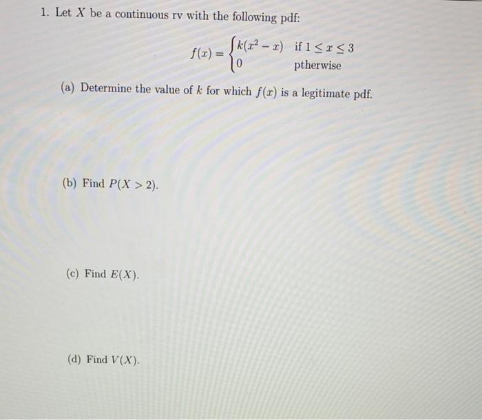 Solved 1. Let X be a continuous rv with the following pdf: | Chegg.com