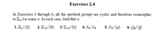 Solved In Exercises 1 through 6, all the quotient groups are | Chegg.com