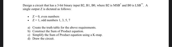 Solved Design A Circuit That Has A 3 Bit Binary Input B2 