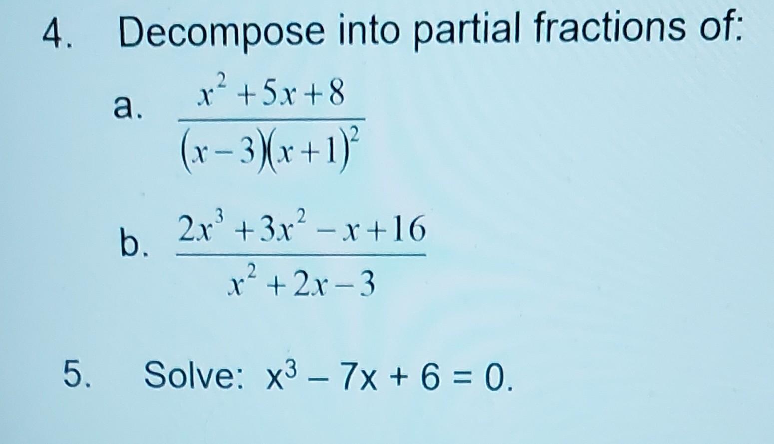 Solved 4. Decompose into partial fractions of: a. | Chegg.com