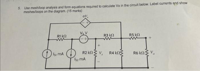 5. Use mesh/loop analysis and form equations required | Chegg.com