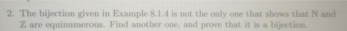 Solved 2. The bijection given in Example 8.1.4 is not the | Chegg.com