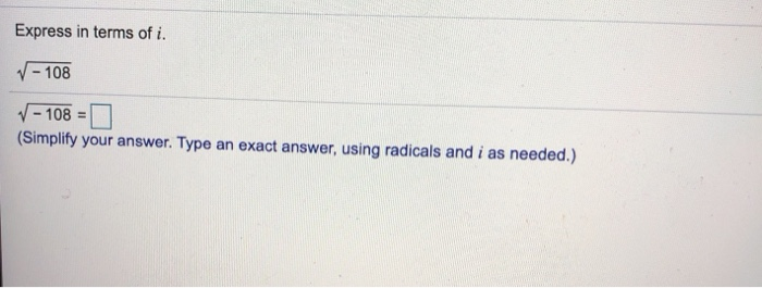 Solved Express in terms of i. - 108 - 108 = (Simplify your | Chegg.com