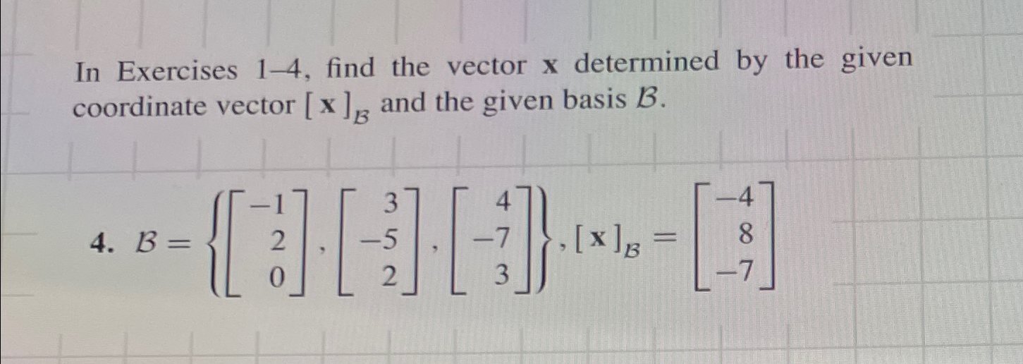Solved In Exercises 1-4, ﻿find the vector x ﻿determined by | Chegg.com