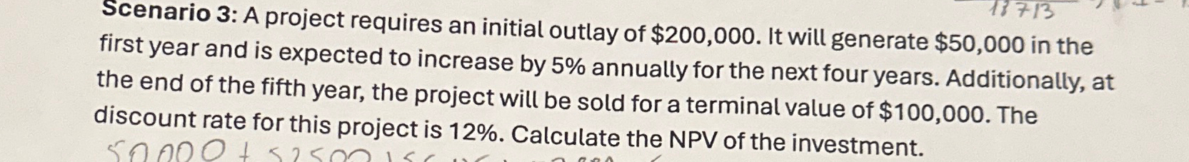 Solved Scenario 3: A project requires an initial outlay of | Chegg.com