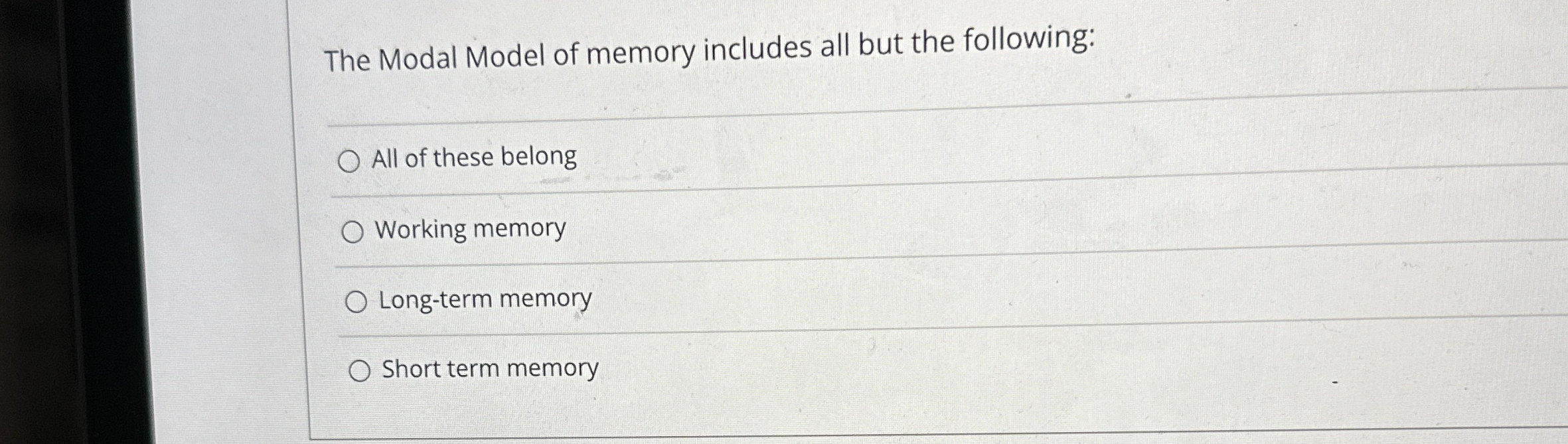 Solved The Modal Model of memory includes all but the | Chegg.com