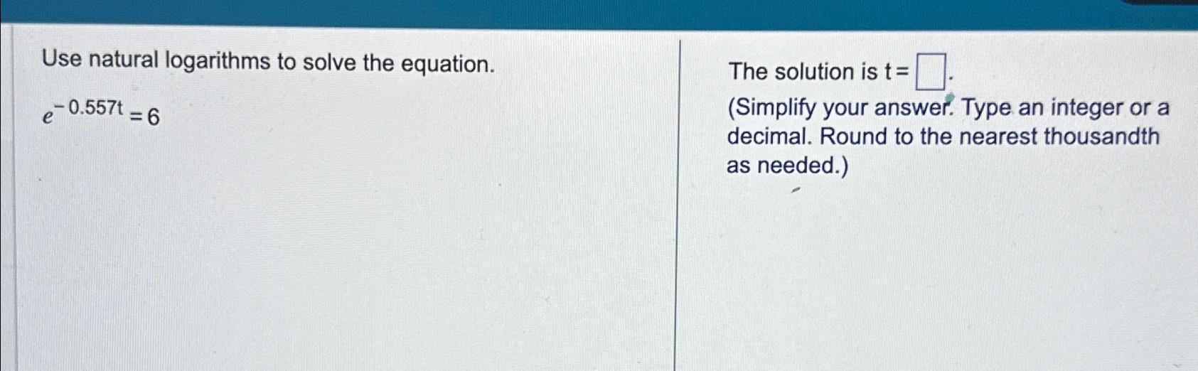 Solved Use natural logarithms to solve the | Chegg.com
