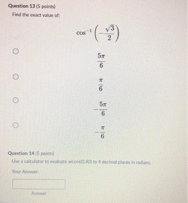 Solved Question 13 (5 points) Find the exact value of: Cos 1 | Chegg.com