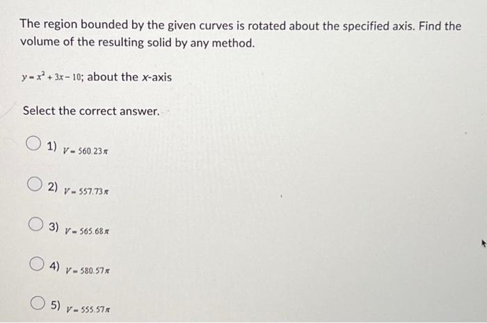 Solved The region bounded by the given curves is rotated | Chegg.com