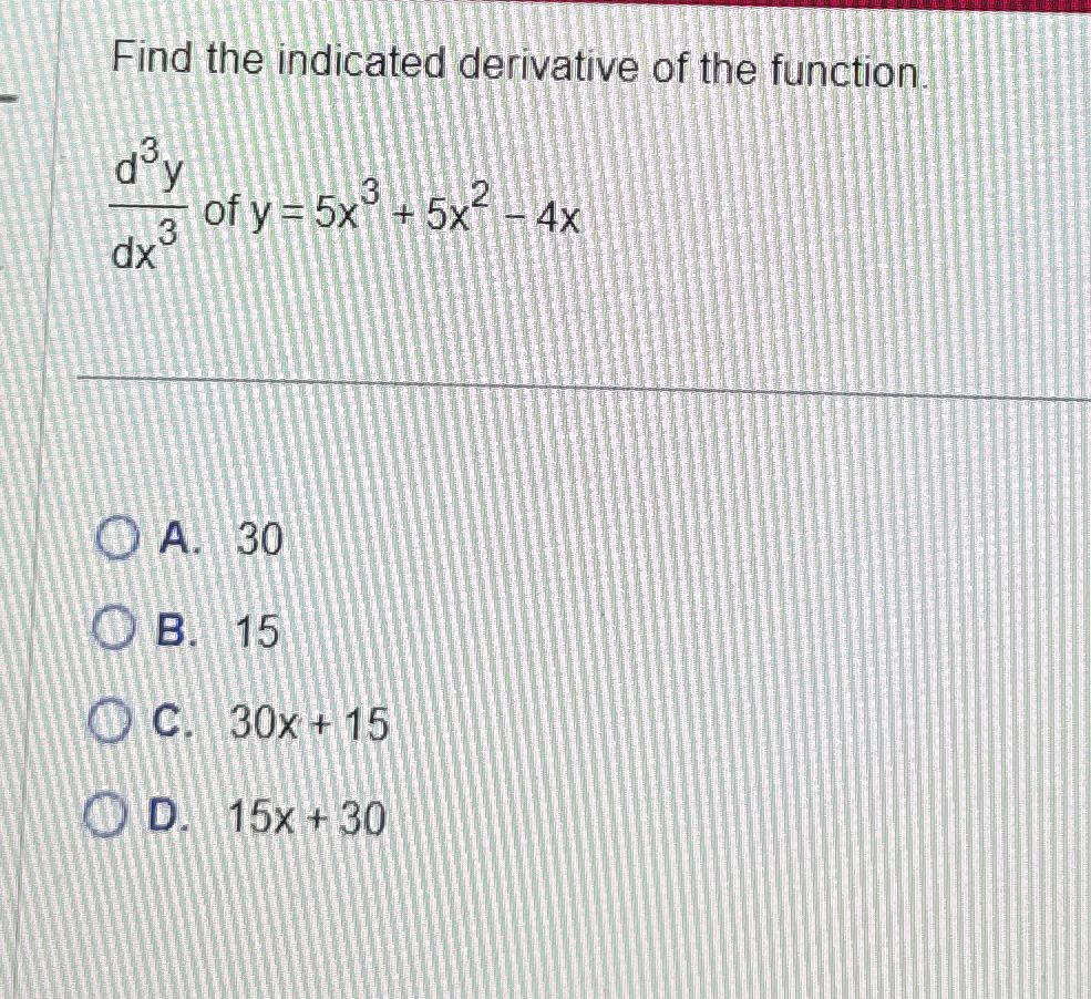 Solved Find the indicated derivative of the | Chegg.com