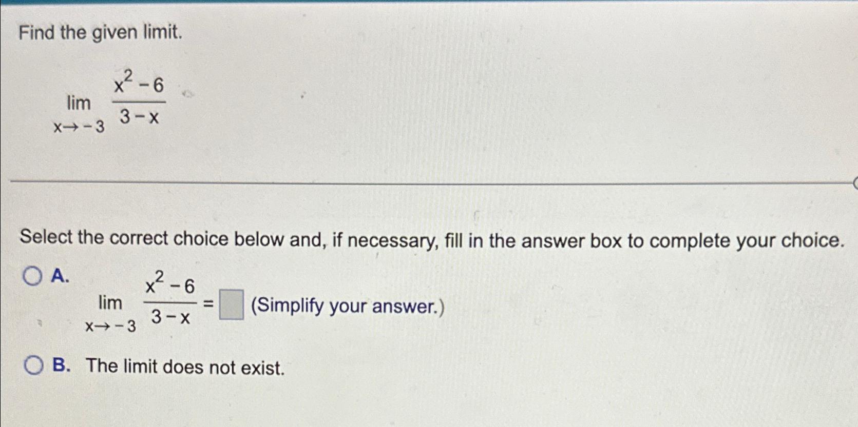 Solved Find the given limit.limx→-3x2-63-xSelect the correct | Chegg.com