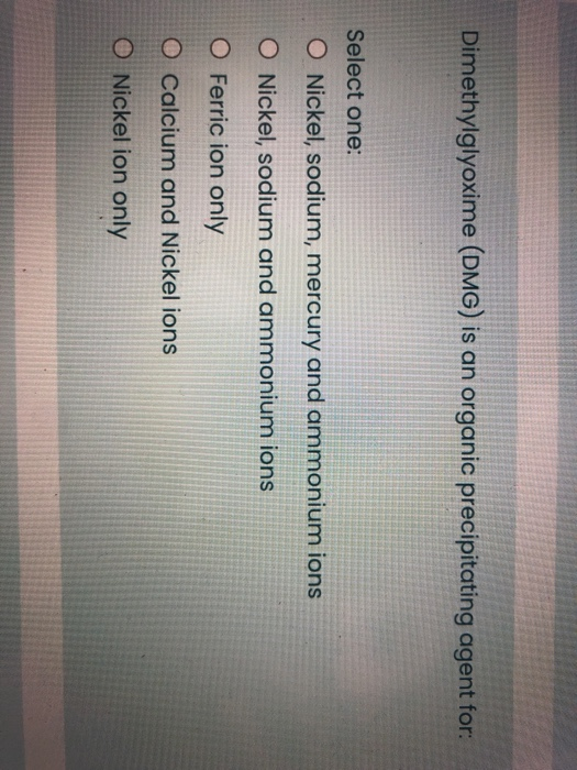 Solved Dimethylglyoxime (DMG) is an organic precipitating | Chegg.com