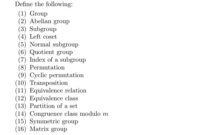 Solved Define the following: (1) Group (2) Abelian group (3) | Chegg.com