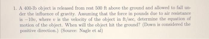 Solved 1. A 400−lb object is released from rest 500ft above | Chegg.com