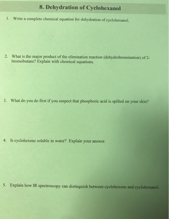 Solved 8. Dehydration of Cyclohexanol 1. Write a complete | Chegg.com