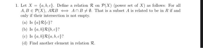 Solved 1. Let X={a,b,c}. Define a relation R on P(X) (power | Chegg.com