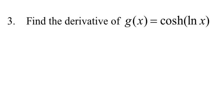 Solved g(x)=cosh(lnx) | Chegg.com