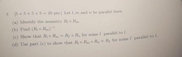 7. [5+5+5+5=20pts] Let 1,m and n be parallel tines. | Chegg.com