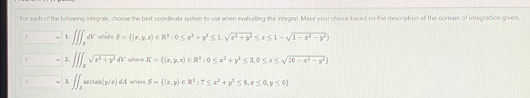 Solved For each of the following integrals, choose the best | Chegg.com