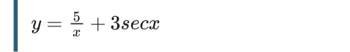 Solved y=x5+3secx | Chegg.com