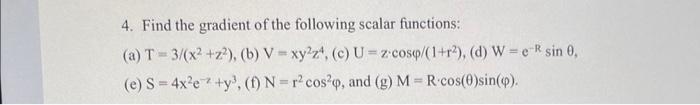 Solved 4. Find the gradient of the following scalar | Chegg.com