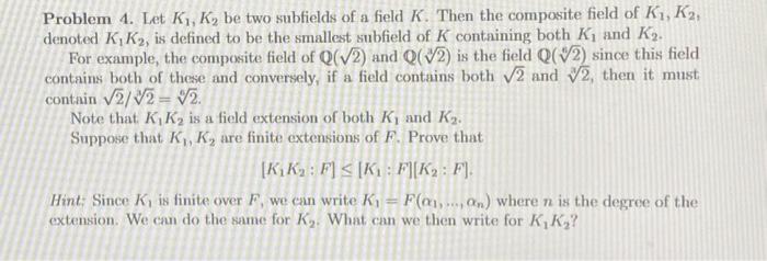 Solved Problem 4. Let K1,K2 be two subfields of a field K. | Chegg.com