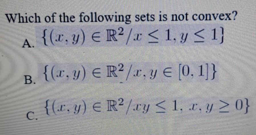 Solved Which of the following sets is not convex? A. {(x,y) | Chegg.com