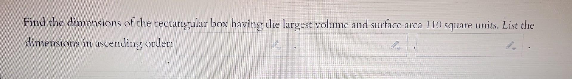 [Solved]: Find the dimensions of the rectangular box ha