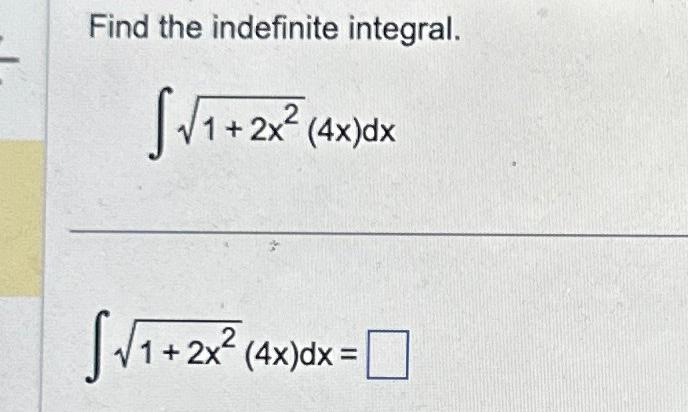 Find the indefinite integral. S√T 1 + 2x² (4x)dx √√₁+ | Chegg.com