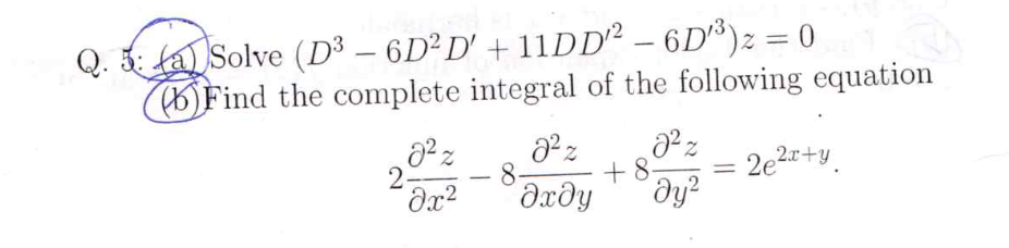 Solved Q. (a) ﻿Solve (D3-6D2D'+11DD'2-6D'3)z=0(b) ﻿Find the | Chegg.com