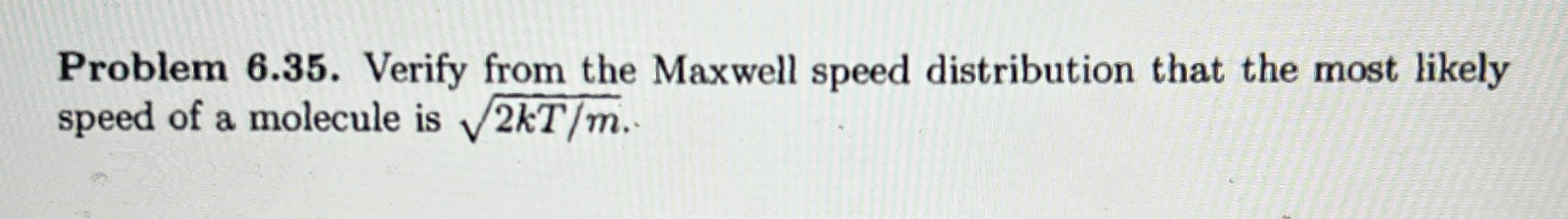 Solved Problem 6.35. ﻿Verify from the Maxwell speed | Chegg.com