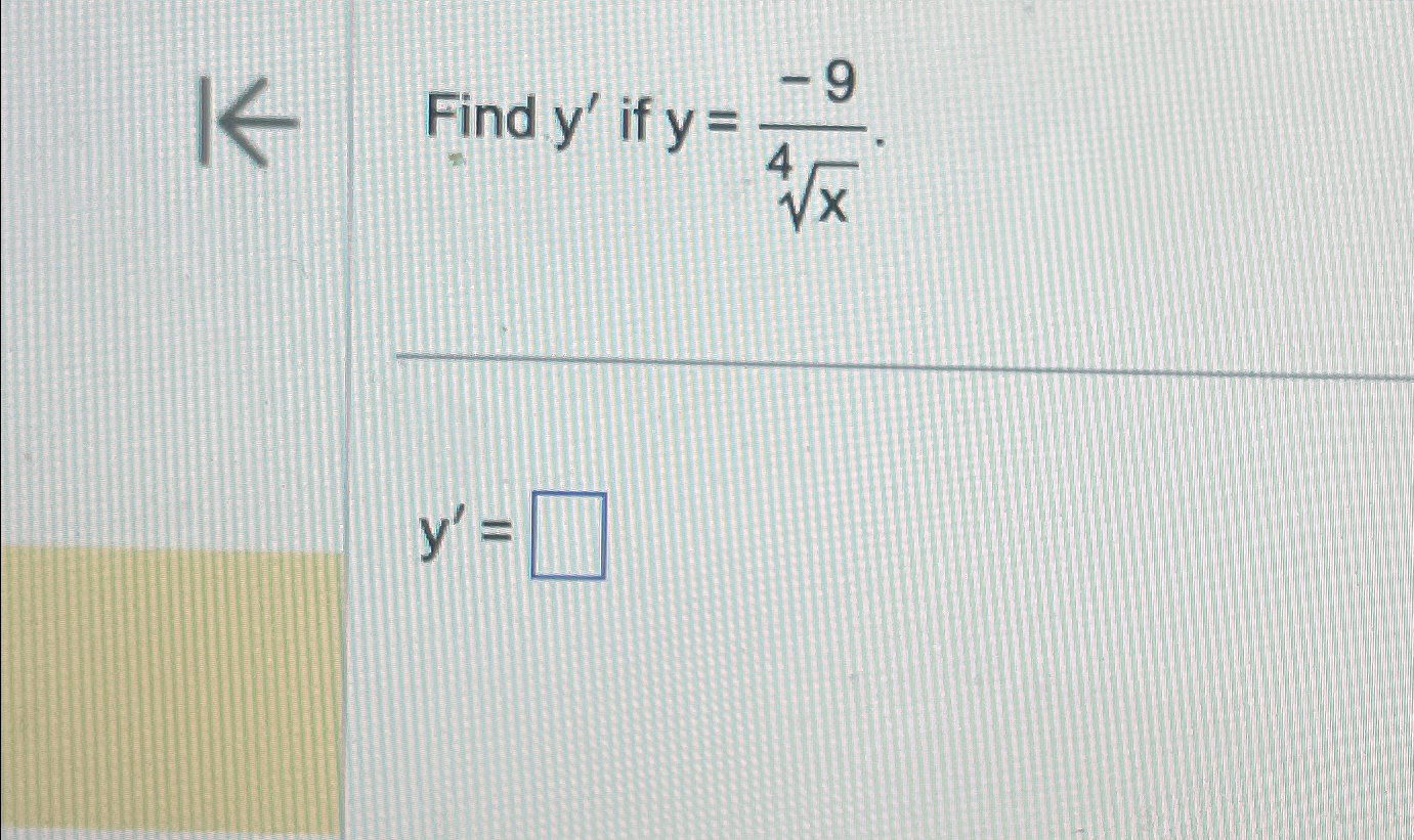 Solved Find y' ﻿if y=-9x4y'= | Chegg.com