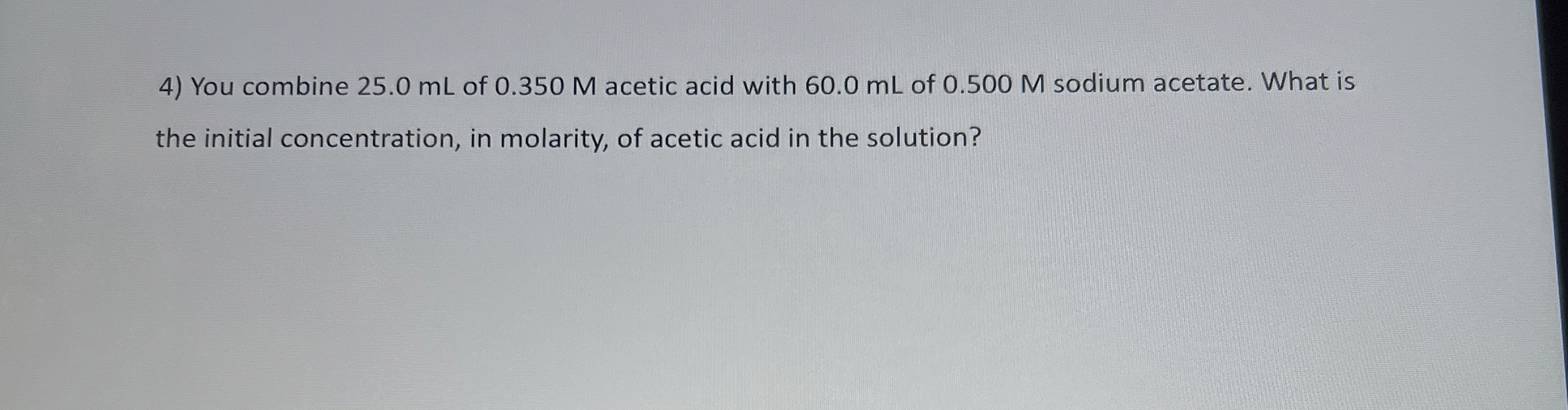 Solved You combine 25.0 ﻿mL of 0.350 ﻿M acetic acid with | Chegg.com