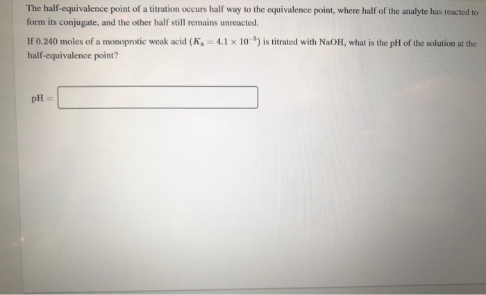 Solved The half-equivalence point of a titration occurs half | Chegg.com