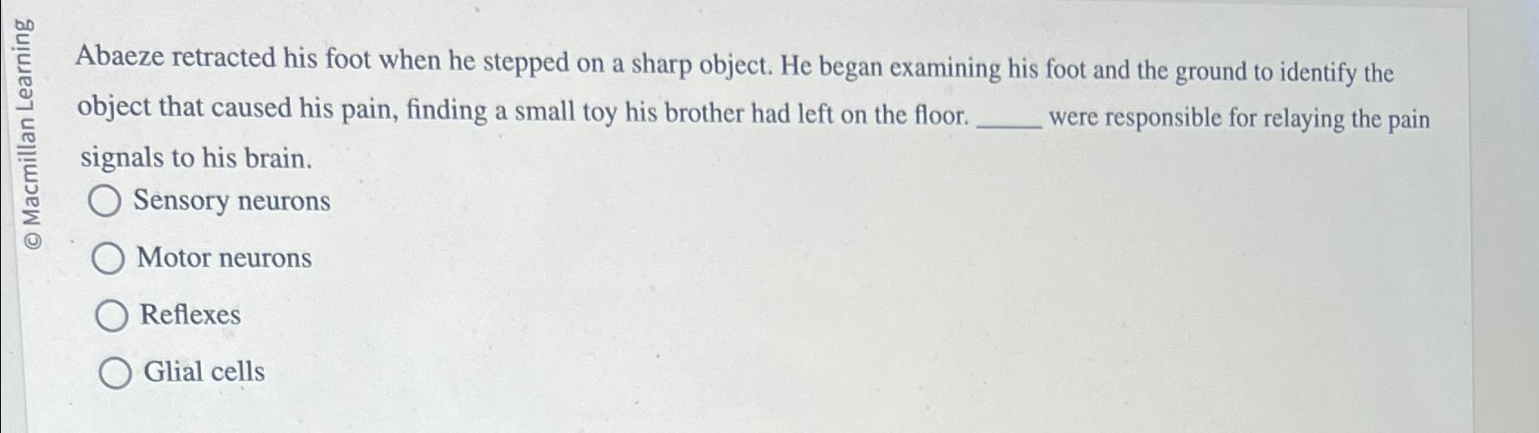 Solved Abaeze retracted his foot when he stepped on a sharp | Chegg.com